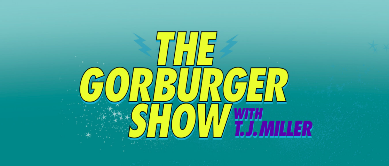 "The Gorburger Show" Gets New Trailer - Bubbleblabber
