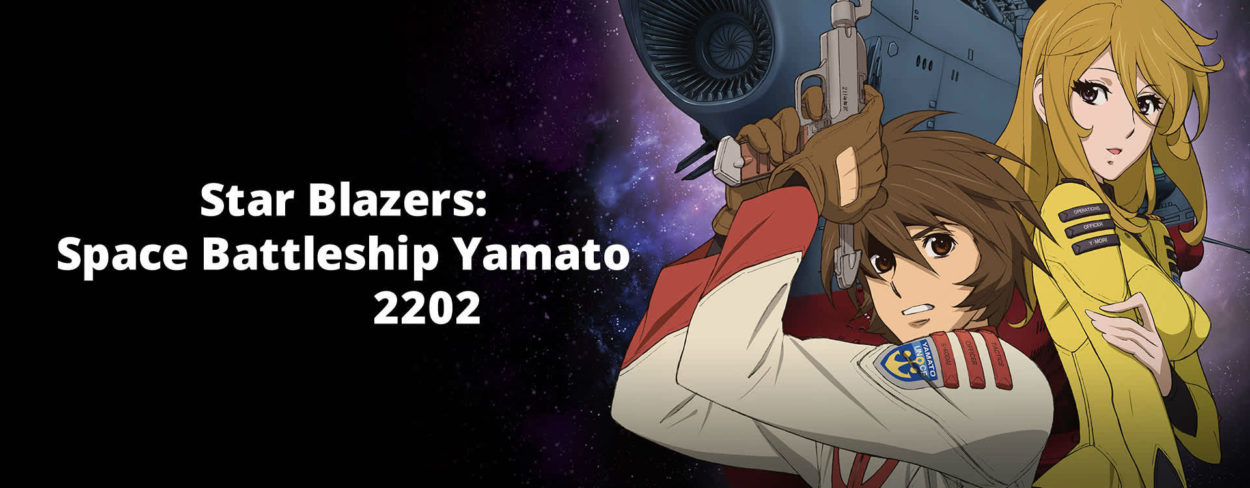 English Dub Season Review: STAR BLAZERS: Space Battleship Yamato 2202 Part One - Bubbleblabber
