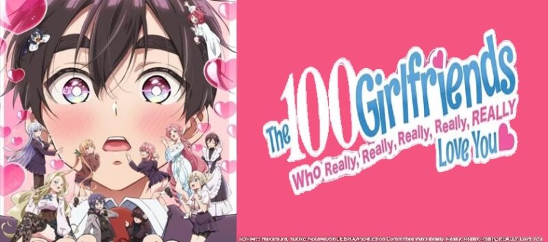 English Dub Review:The 100 Girlfriends Who Really, Really, Really ...