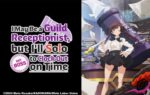 English Dub Review: I May Be a Guild Receptionist, but I’ll Solo Any ...